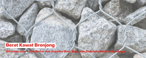 Berapa Berat Kawat Bronjong SNI? Cek Tabelnya Di Sini